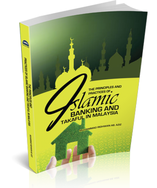 The Principles And Practices Of Islamic Banking And Takaful In Malaysia